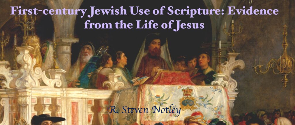 First-century Jewish Use of Scripture: Evidence from the Life of Jesus ...