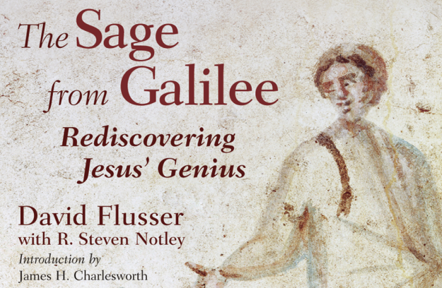 Excerpts from David Flusser’s The Sage from Galilee | Jerusalem Perspective